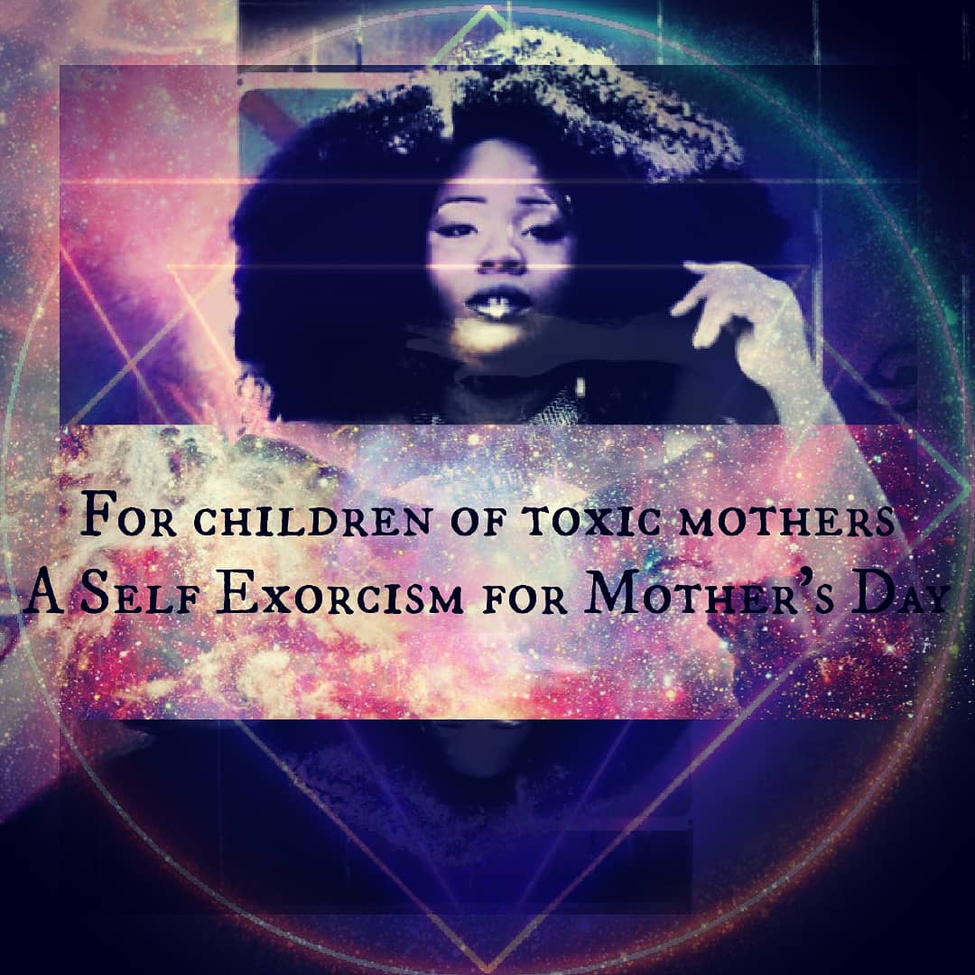 For children of toxic mothers: A Self Exorcism for Mother’s Day – # ...